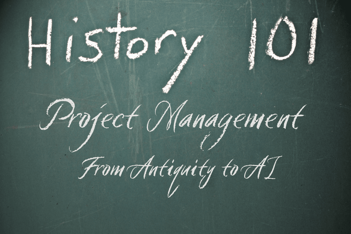 A brief history of Project Management: The Pyramids to Silicon Valley ...